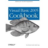 Cookbooks (O'Reilly): Visual Basic 2005 Cookbook : Solutions for VB ...
