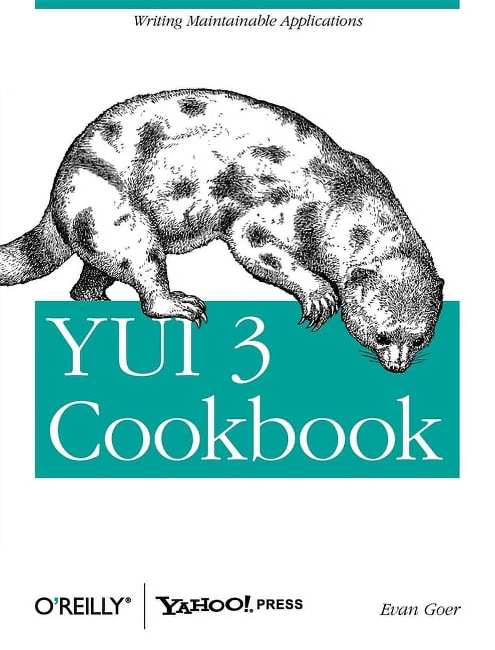 Cookbooks (O'Reilly): YUI 3 Cookbook: Writing Maintainable Applications ...