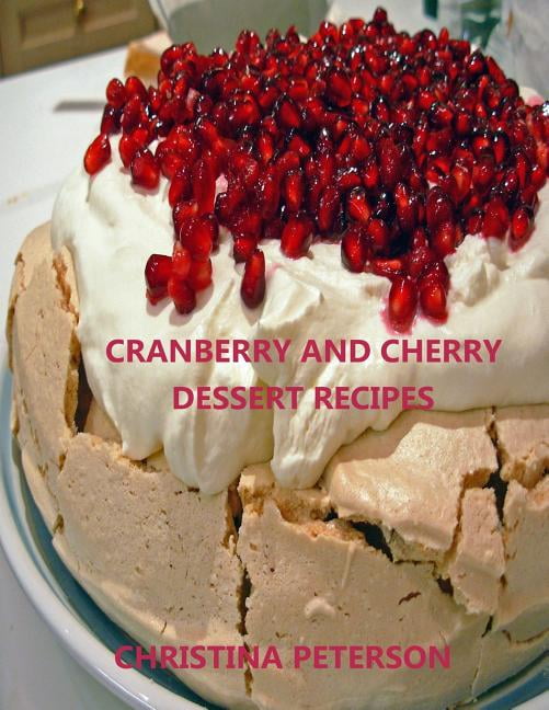 Cookies: Cranberry and Cherry Dessert Recipes : Every title has space ...