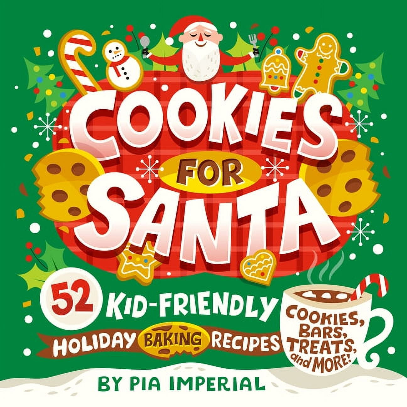 Cookies for Santa: 52 Kid-Friendly Holiday Baking Recipes, (Paperback ...