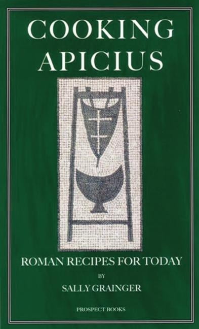 Cooking Apicius: Roman Recipes for Today, (Paperback) - Walmart.com