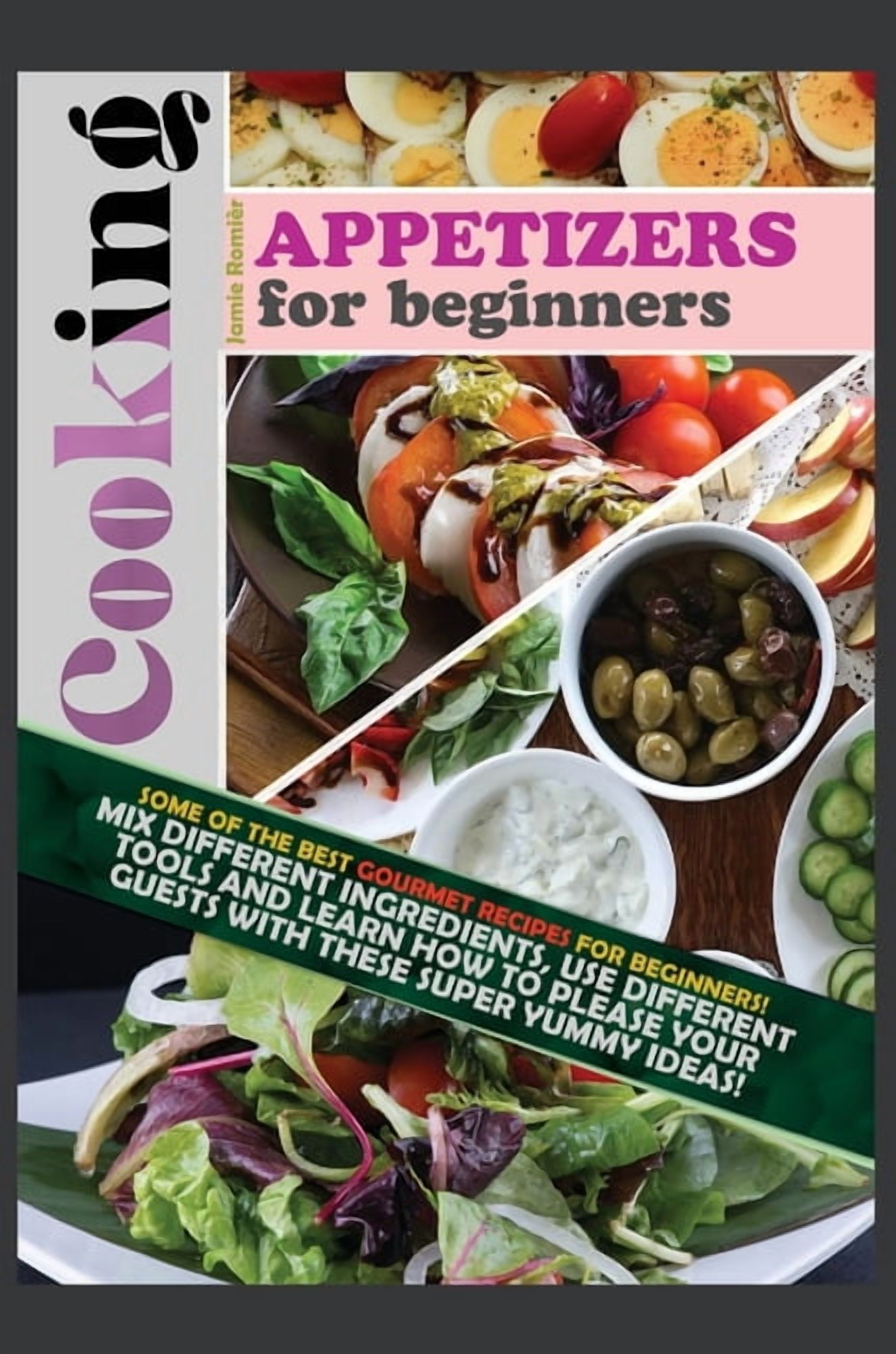 Cooking for Beginners: Cooking Appetizers for Beginners: Some of the ...