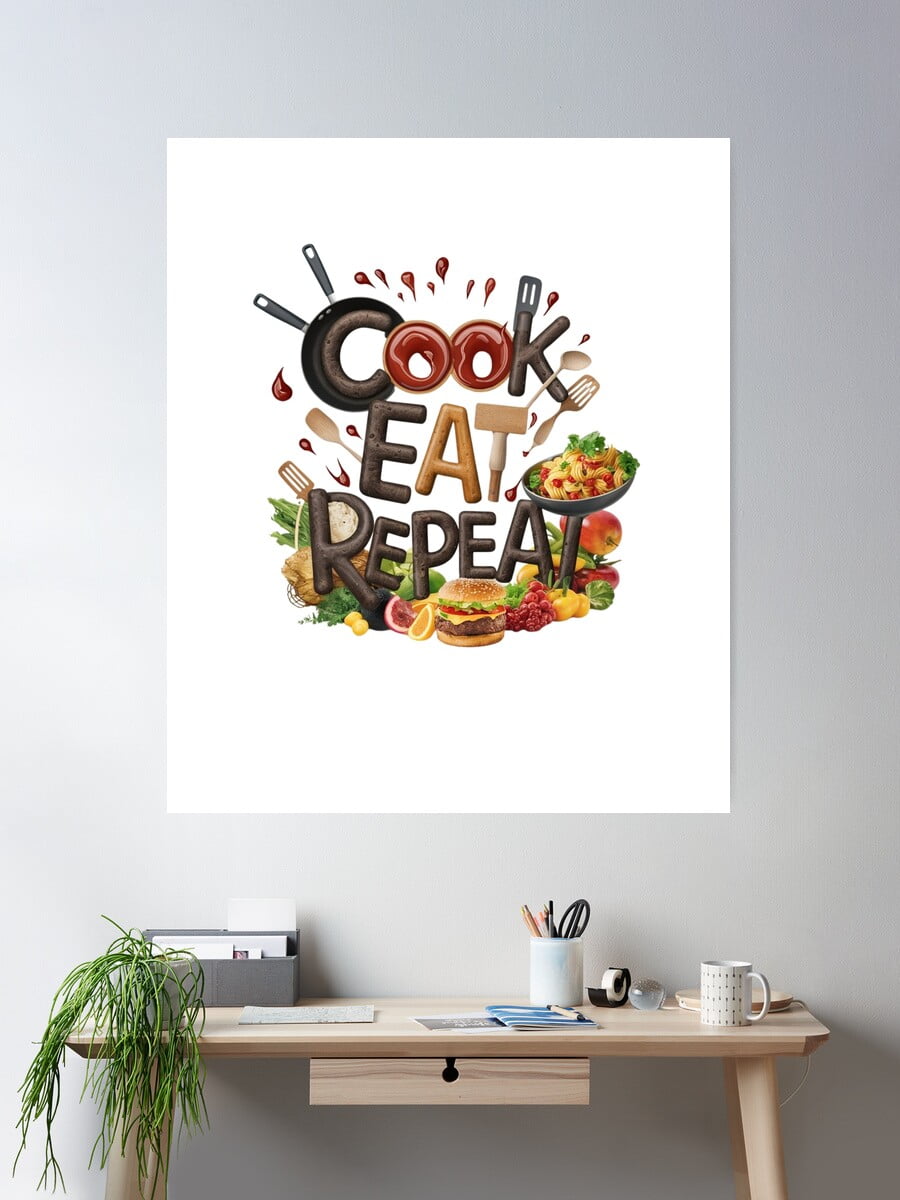 Cooking Delight : Cook, Eat, Repeat Poster Wall Art, Modern Wall Decor ...