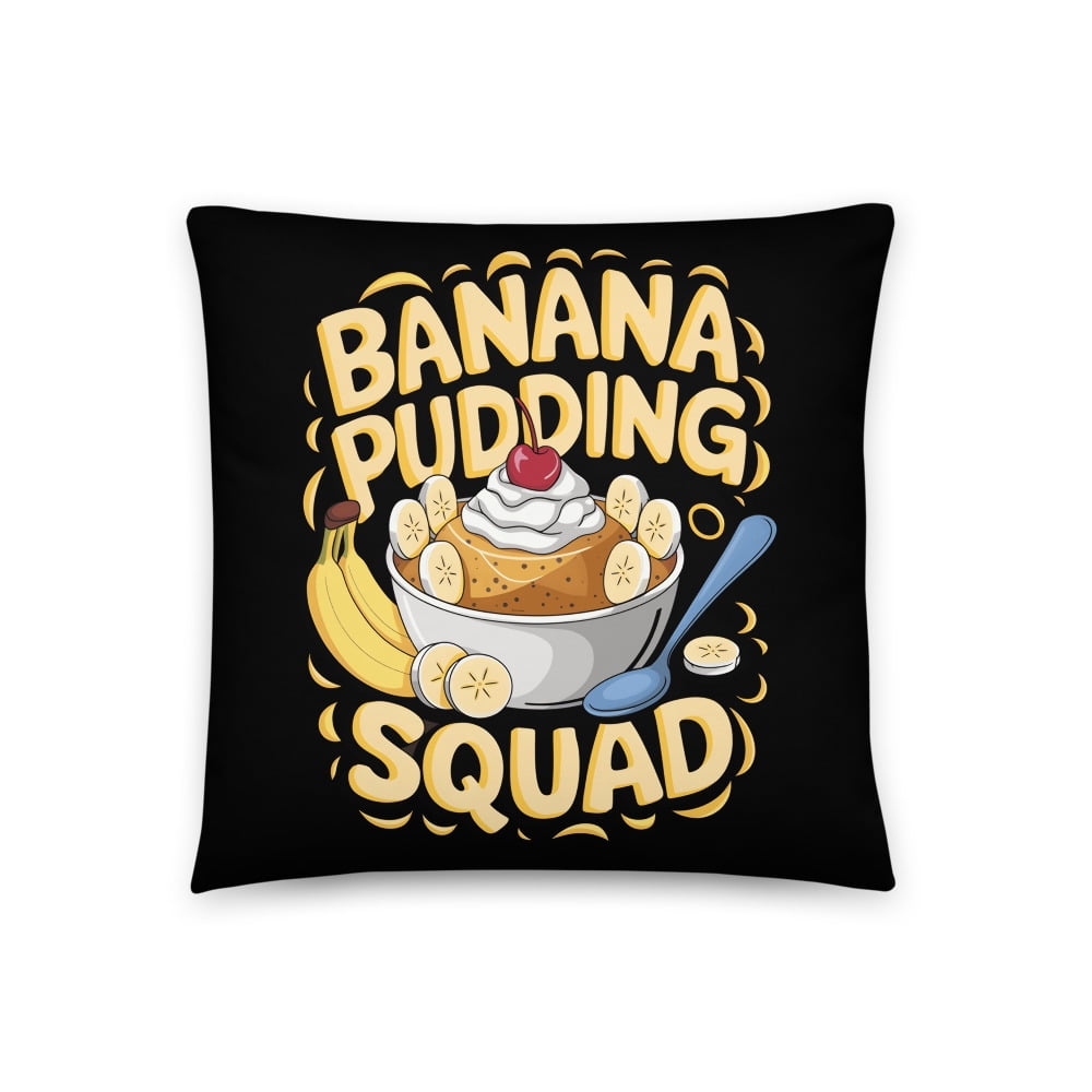 Cooking Dessert Lover Basic Pillow, Banana Pudding Squad (18″×18 ...