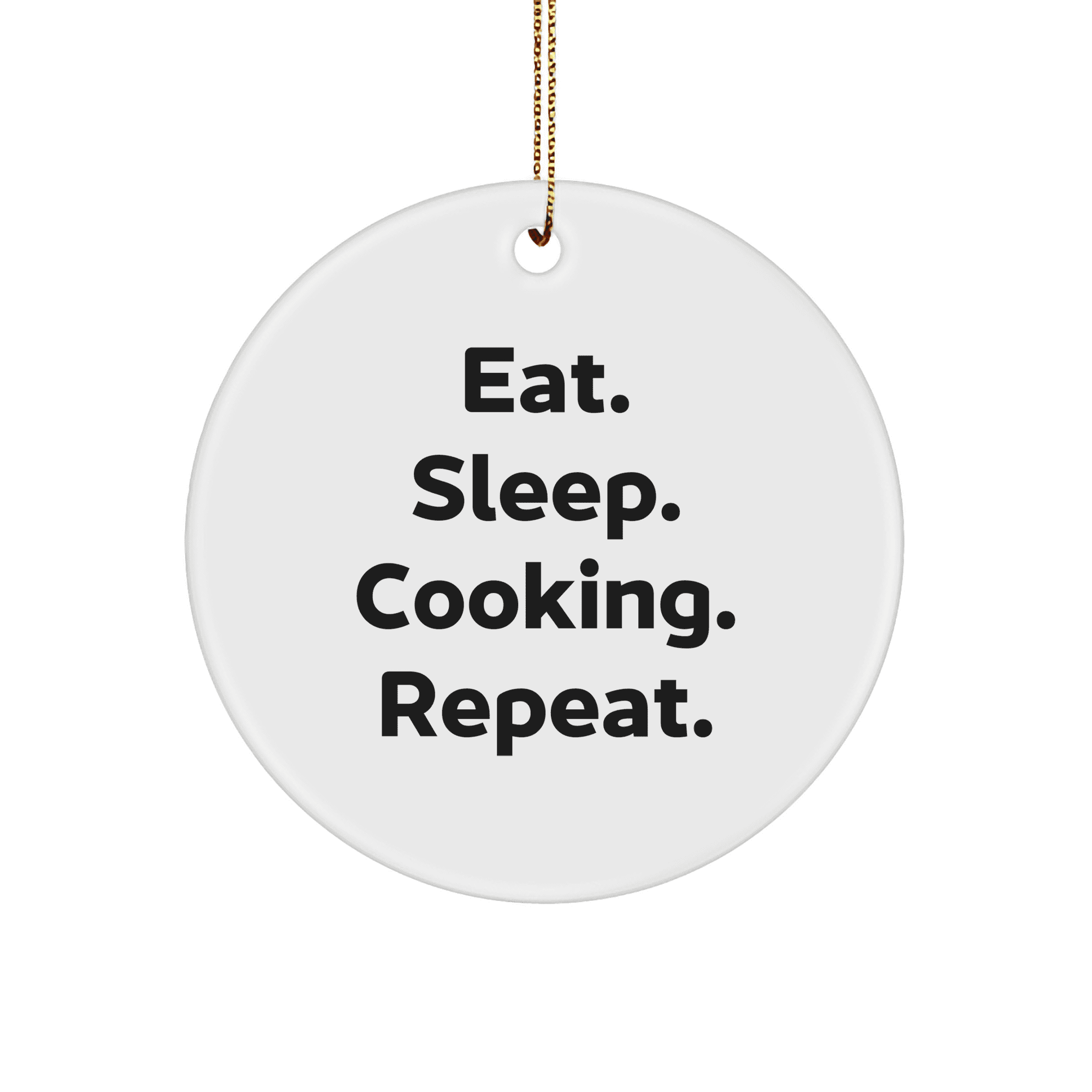 Cooking Enthusiasts' Gift, Eat. Sleep. Cooking. Repeat. Circle Ornament ...