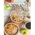 Cooking For Two Cookbook: Recipes for Everything You'll Ever Want to ...