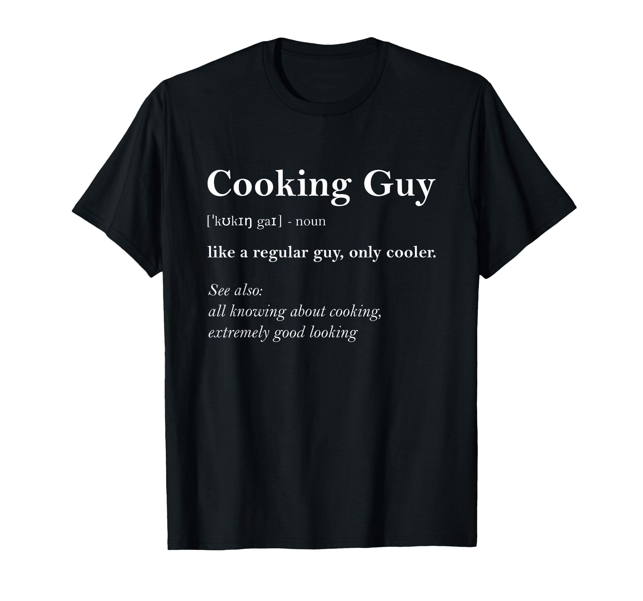 Cooking Guy Definition Funny Boy Cooking Gift Cook T-Shirt - Walmart.com