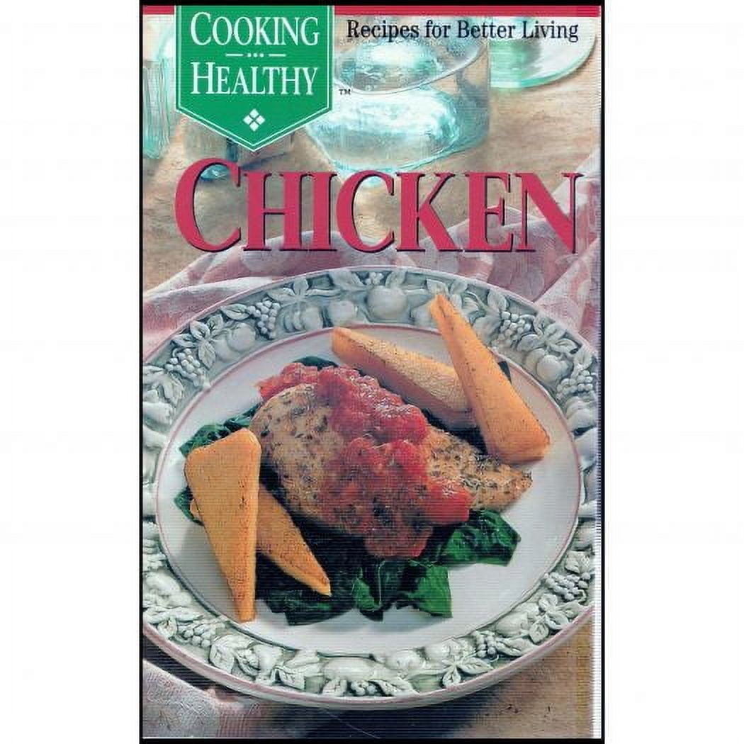 Cooking Healthy - Chicken - Recipes for Better Living (Small Format ...