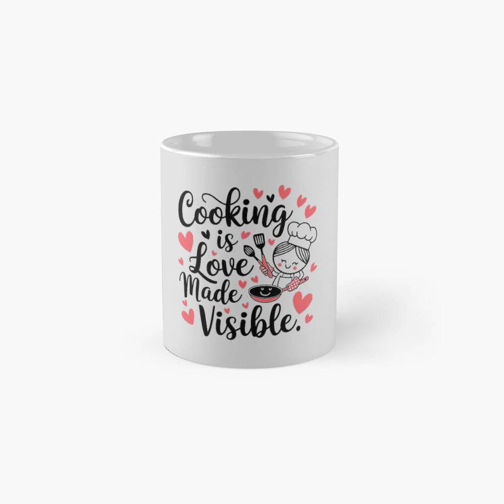 Cooking Is Love Made Visible: Che Mom’s Heartelt Meals Classic Mug ...
