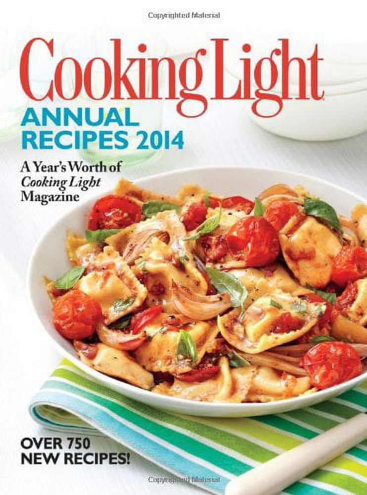 Cooking Light Annual Recipes : A Year's Worth of Cooking Light Magazine ...
