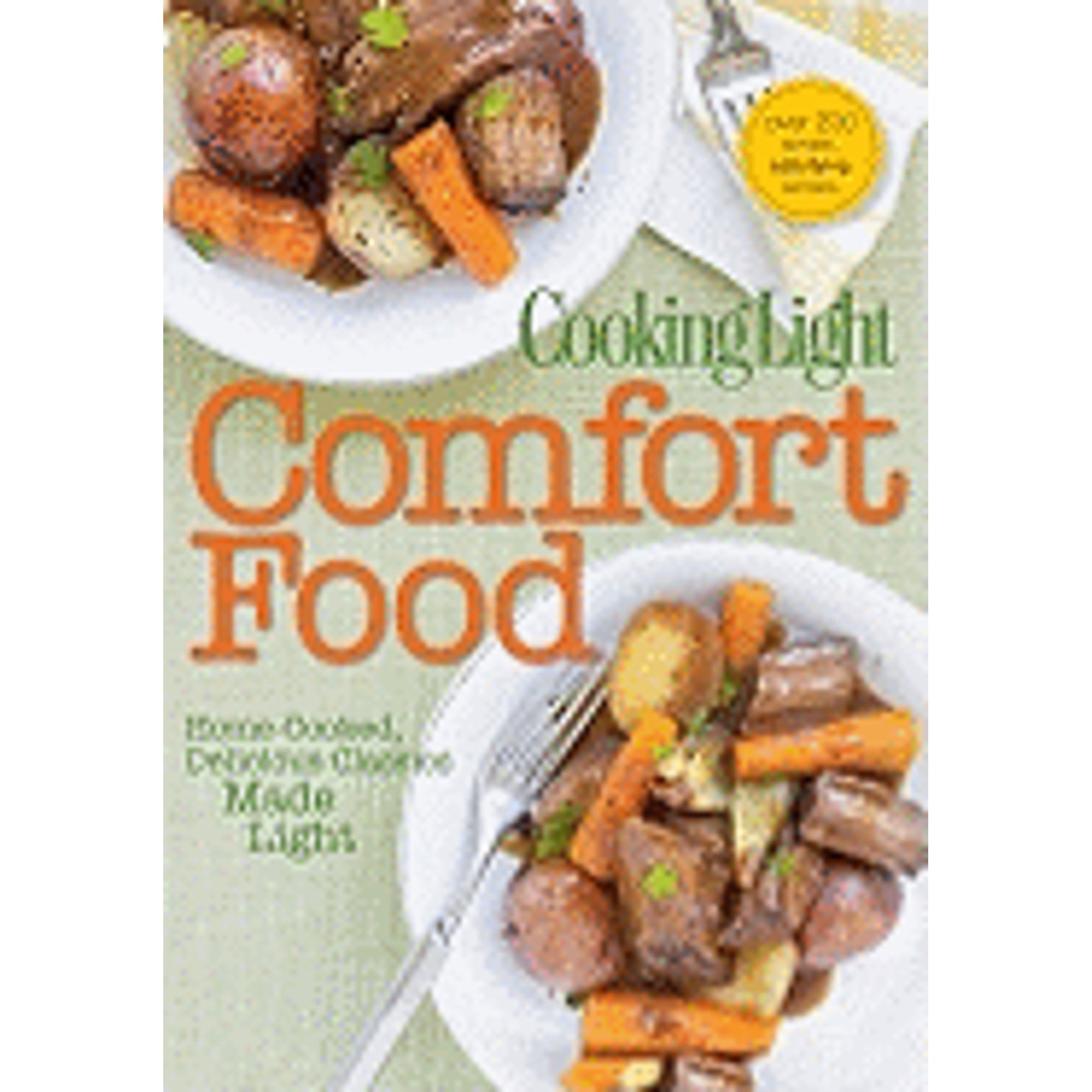 Cooking Light Comfort Food: Home-Cooked, Delicious Classics Made Light ...