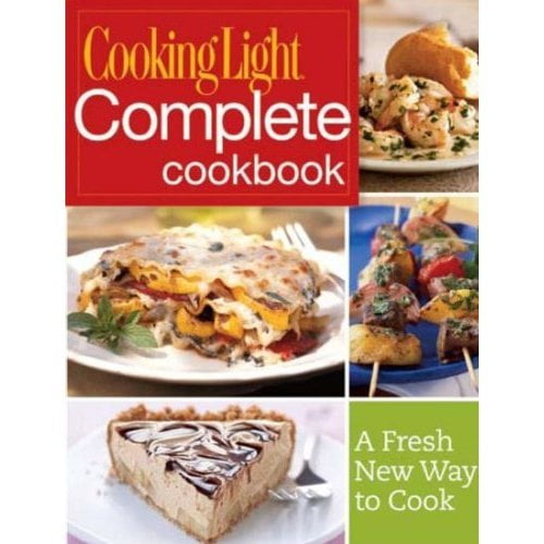 Pre-Owned Cooking Light Complete Cookbook - A Fresh New Way to Cook ...