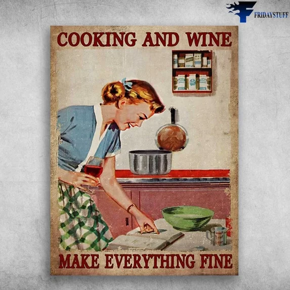 Cooking Lover Girl Drinks Wine Cooking And Wine Make Everything Home ...