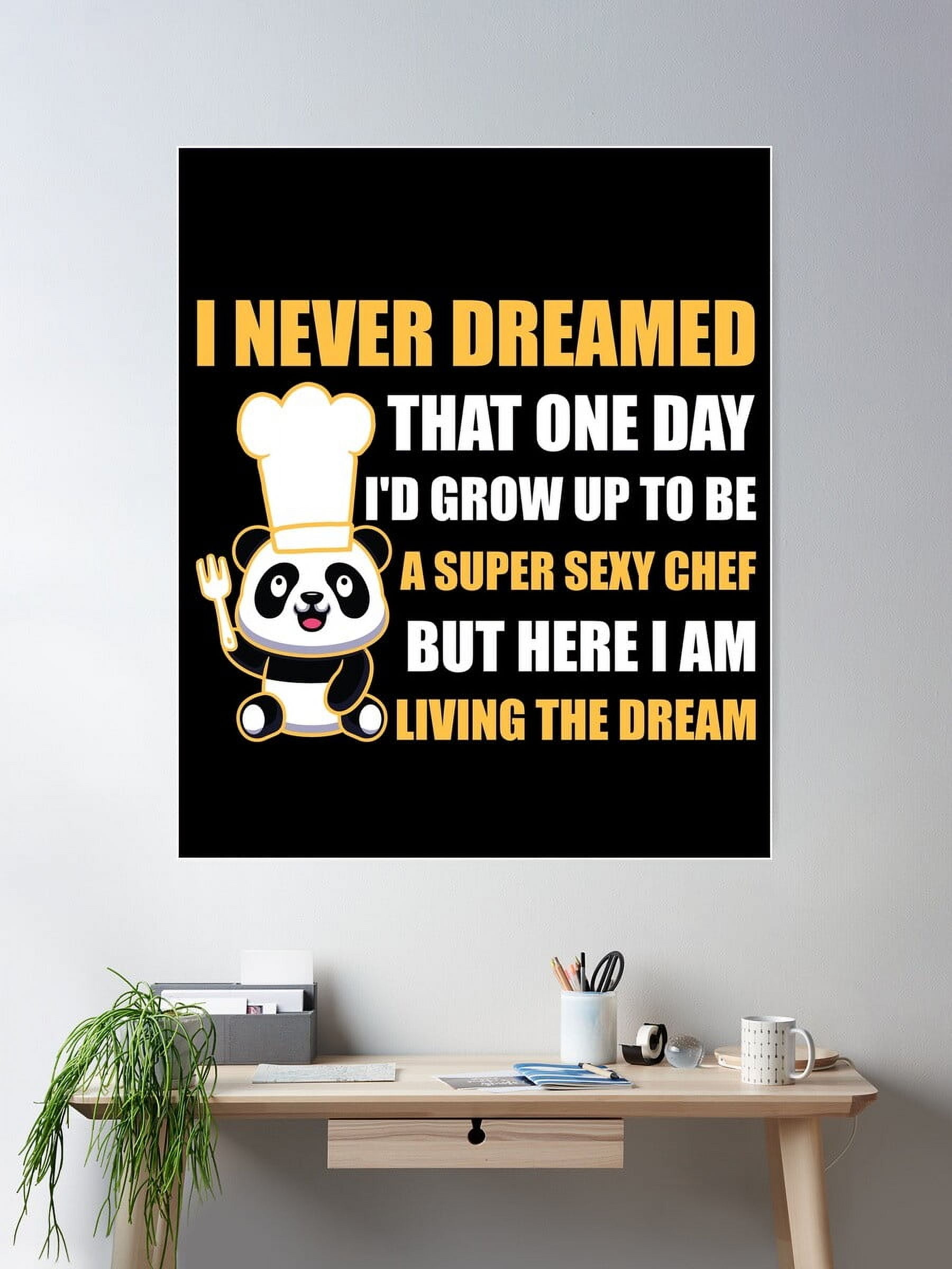 Cooking Quotes I Never Dreamed That One Day I'D Grow Up To Be A Super ...