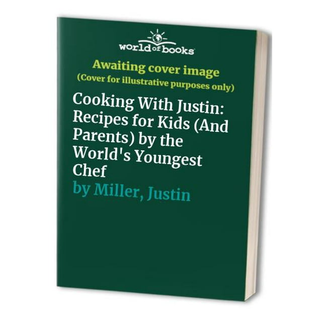 Pre-Owned Cooking With Justin: Recipes for Kids (And Parents) by the ...