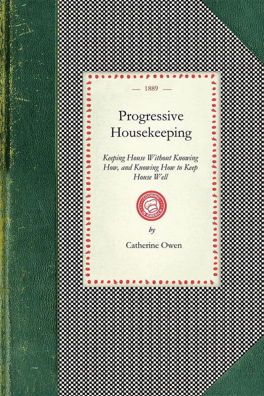 Applewood Books Progressive Housekeeping: Keeping House Without Knowing ...
