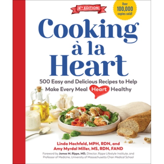 Cooking Ã La Heart, Fourth Edition: 500 Easy and Delicious Dash and ...