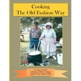 Cooking the Old Fashion Way - Walmart.com