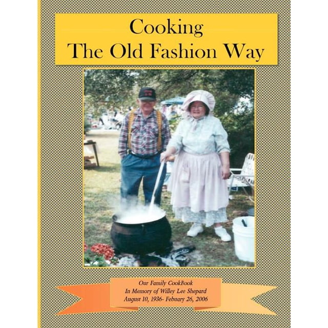 Cooking the Old Fashion Way - Walmart.com