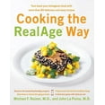 Cooking the RealAge Way: Turn Back Your Biological Clock with More Than ...