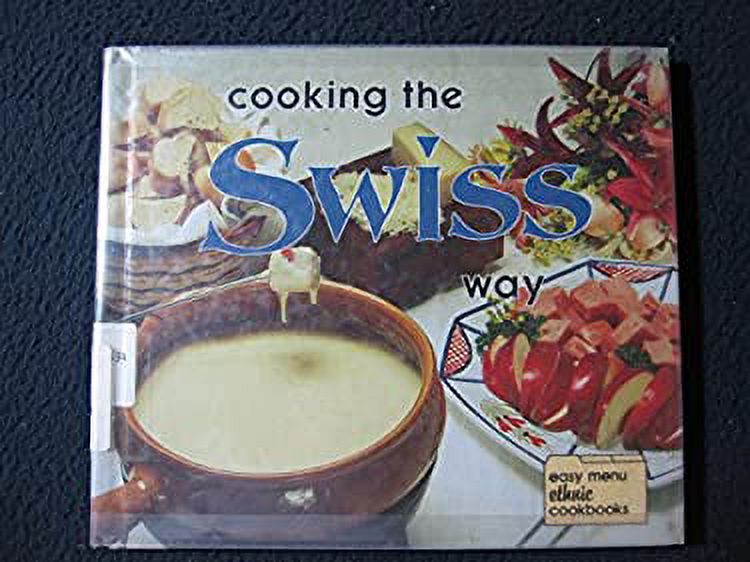 Pre-Owned Cooking the Swiss Way (Library Binding) 9780822509301 ...