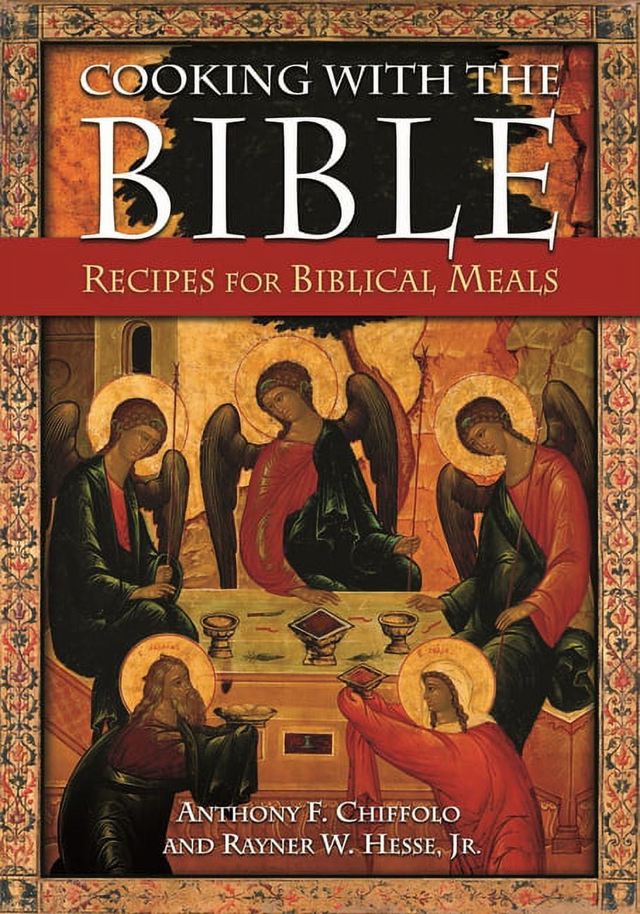 Cooking with the Bible: Recipes for Biblical Meals, (Paperback ...