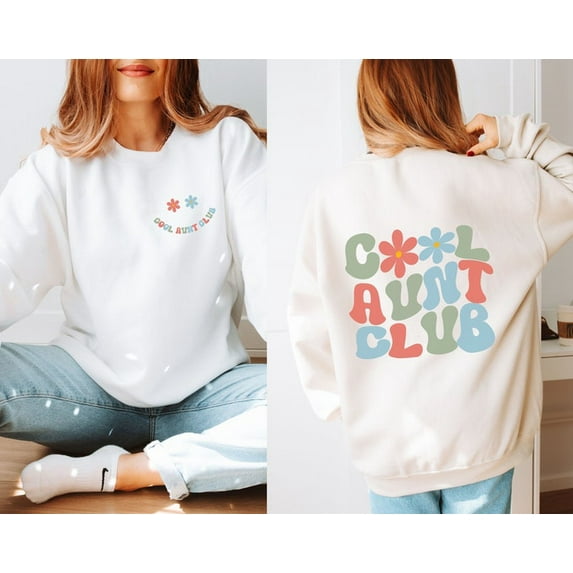 Cool Aunt Club Sweatshirt Cool Aunt Sweatshirt Cool Aunt Shirt Future ...