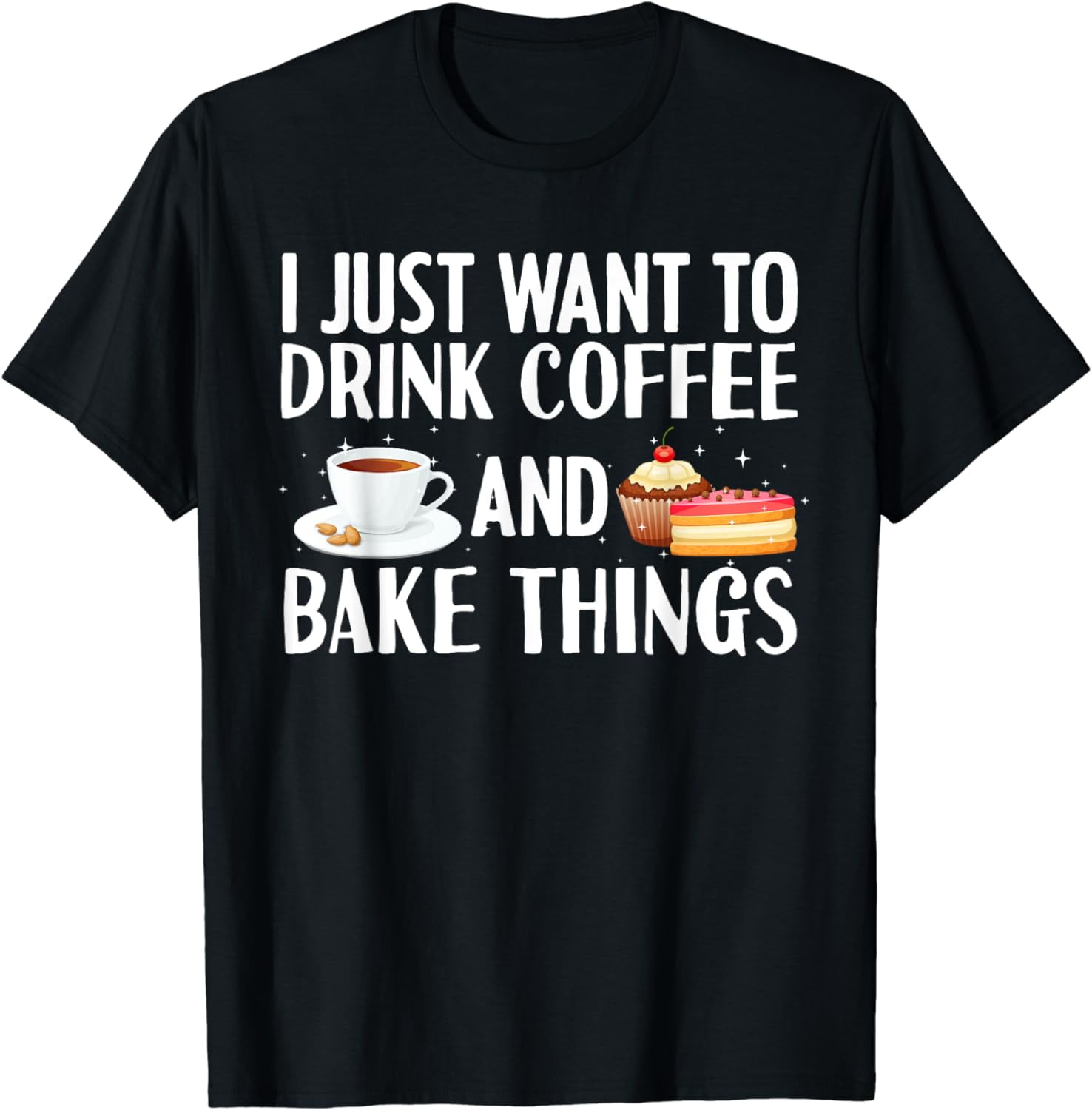 Cool Baker For Men Women Cupcake Baking Bakers Coffee Lovers T-Shirt ...