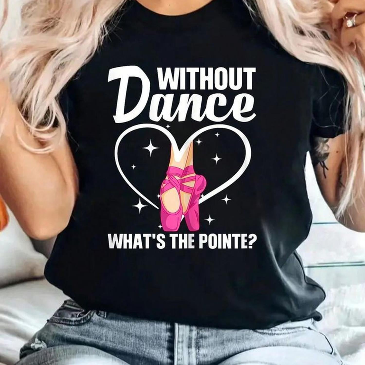 Cool Ballet For Women Girls Dance Pointe Ballerina Dancers T-Shirt 100% ...