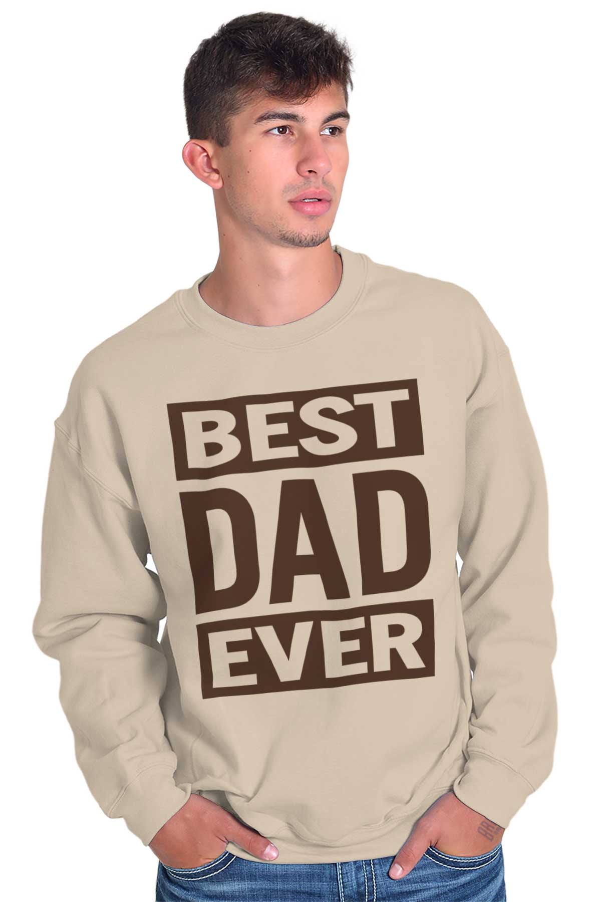 Cool Best Dad Ever Father's Day Men's Crewneck Sweatshirt Brisco Brands ...