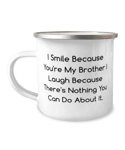 Cool Brother Gifts, I Smile Because You're My Brother I Laugh Because ...