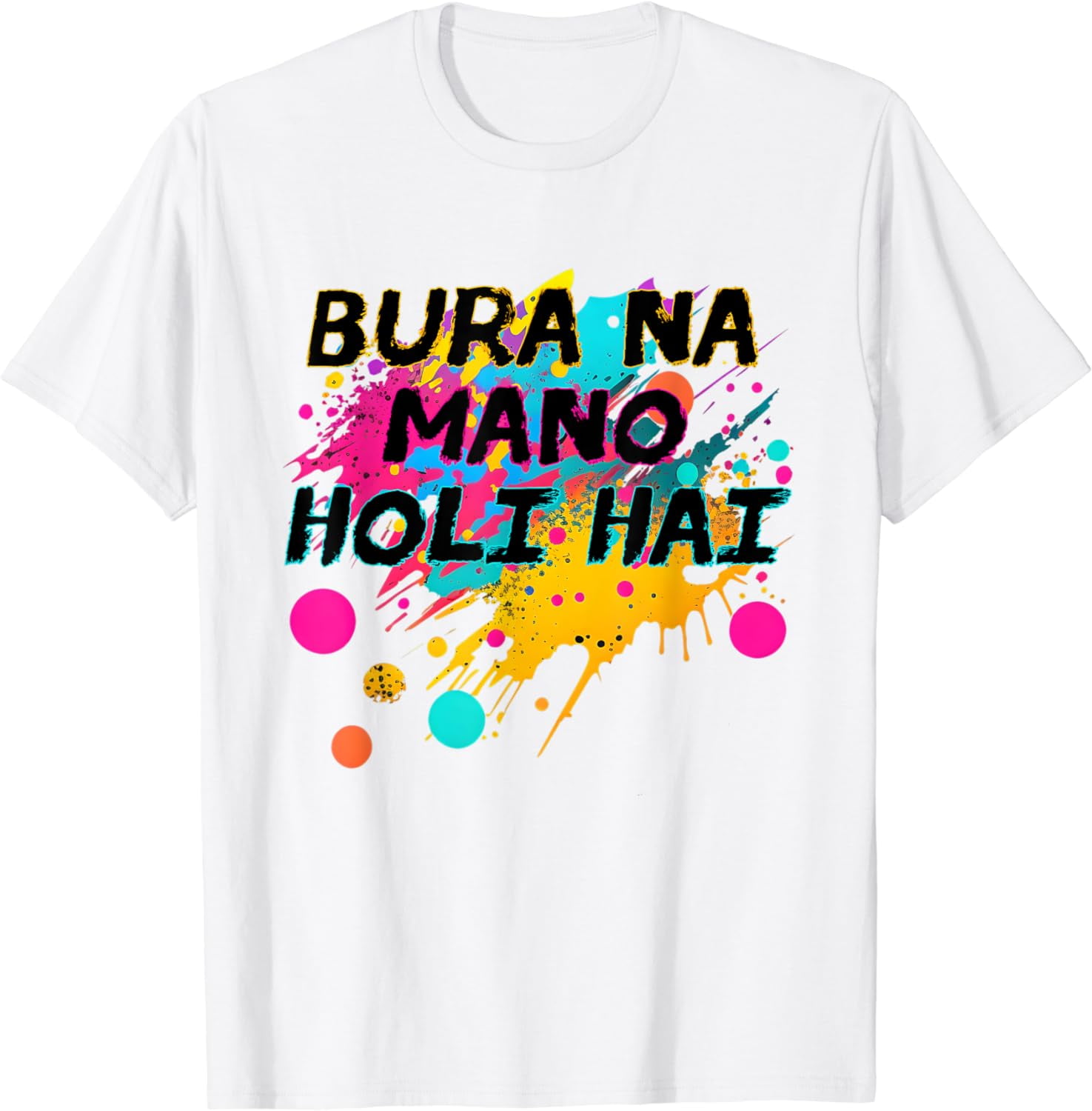 Cool Bura Na Mano Holi Hai, Happy Holi Festival India Colors T-Shirt ...