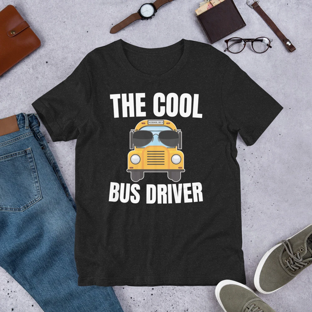 Cool Bus Driver Humor Student Delivery School Transportation Fun Unisex ...