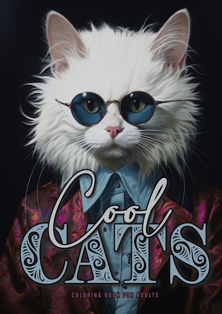 Cool Cats Coloring Book for Adults: Funny Cats Coloring Book for Adults ...