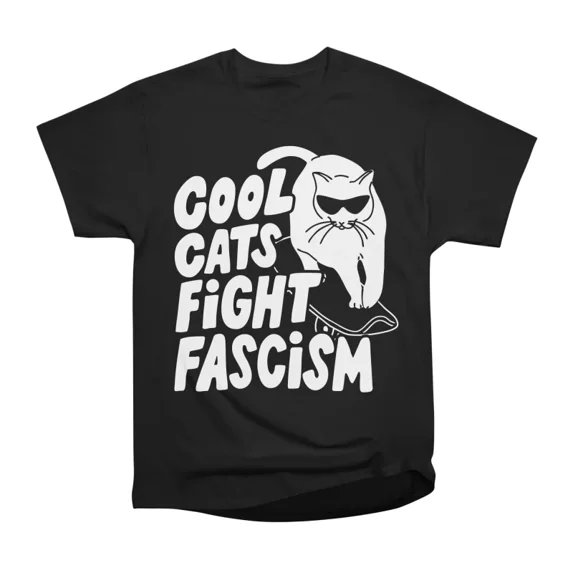 Cool Cats Fight Fascism T-Shirt Tee Gift For Him Merch For Her Apparel ...