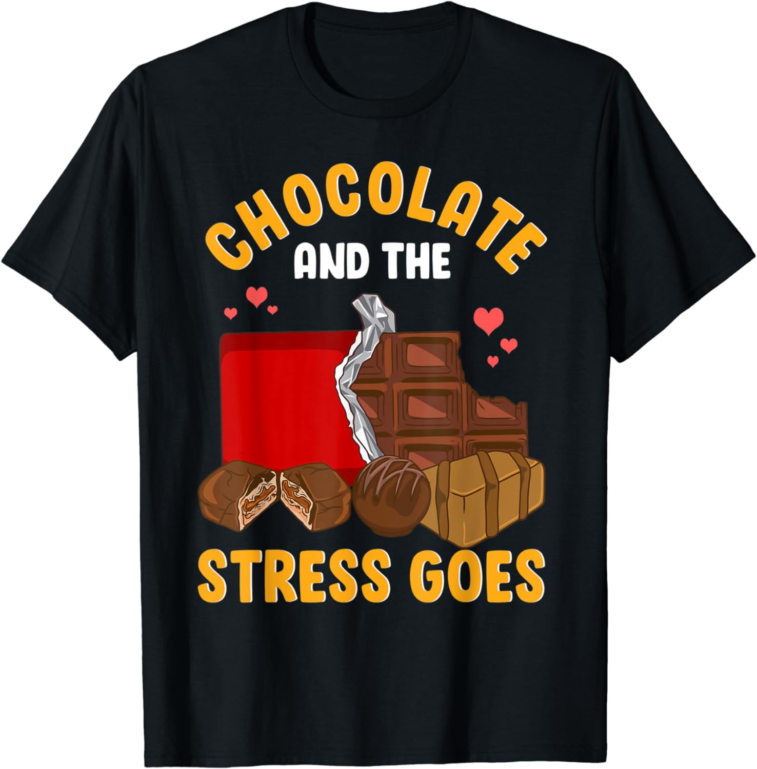 Cool Chocolate And The Stress Goes: Funny Chocoholic Quotes T-Shirt ...