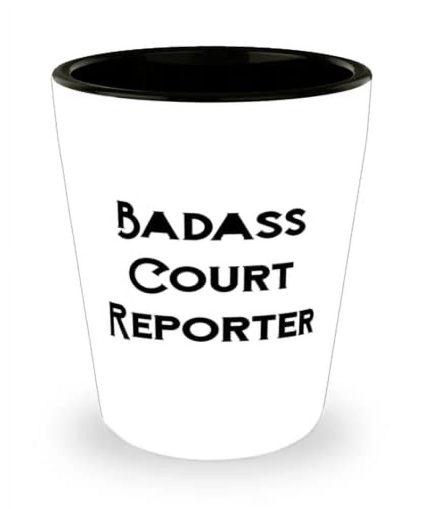 Cool Court reporter Shot Glass, Badass Court Reporter, Inspirational ...