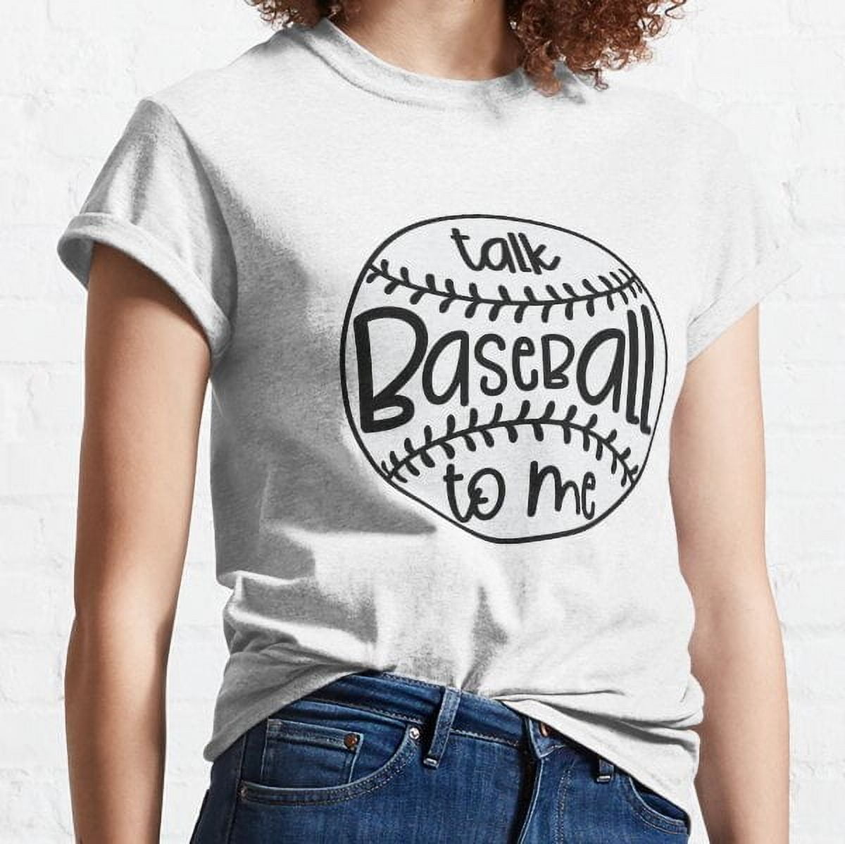 Cool Cute Baseball Product Talk Baseball To Me Design Classic T-shirt ...