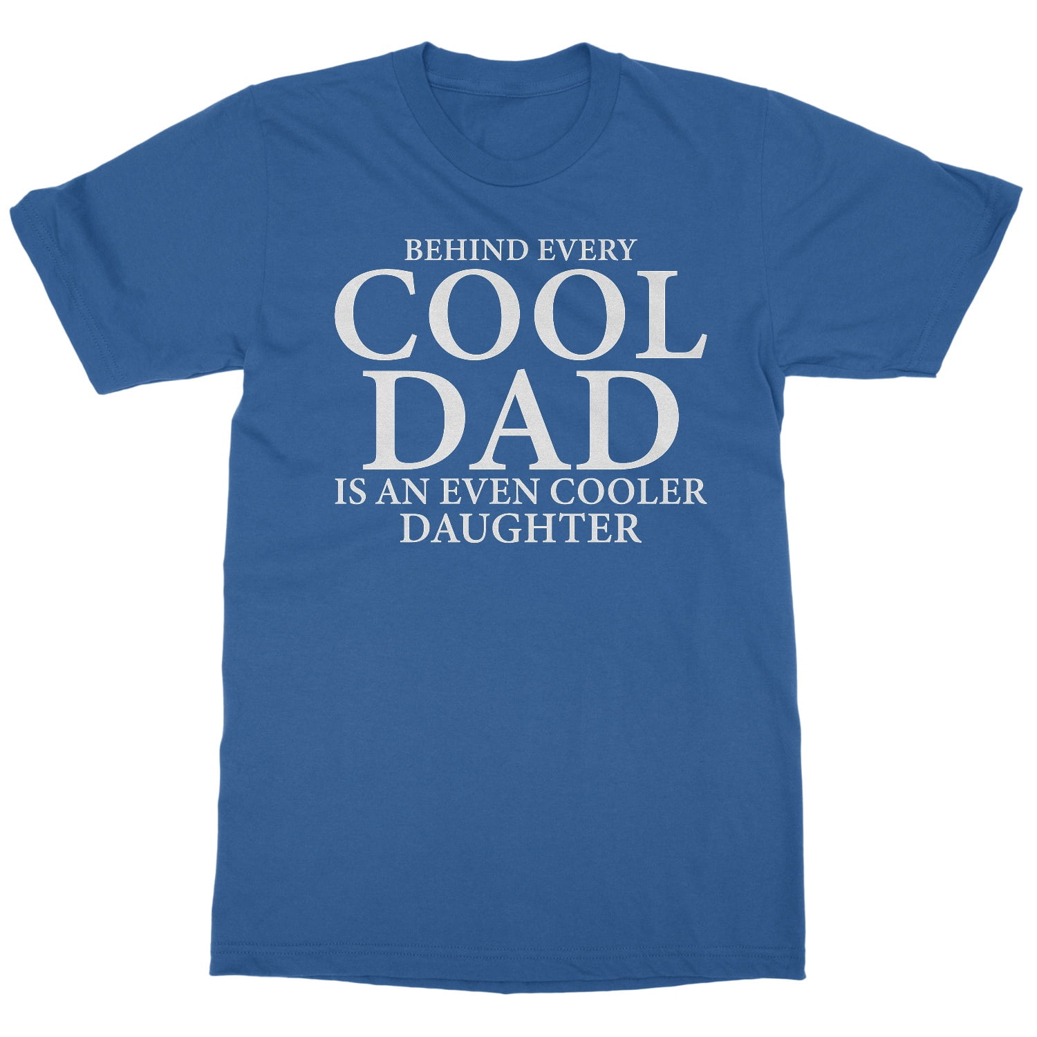 Cool Dad Cooler Daughter - Funny Fathers Day Gift Unisex T-Shirt (Royal ...