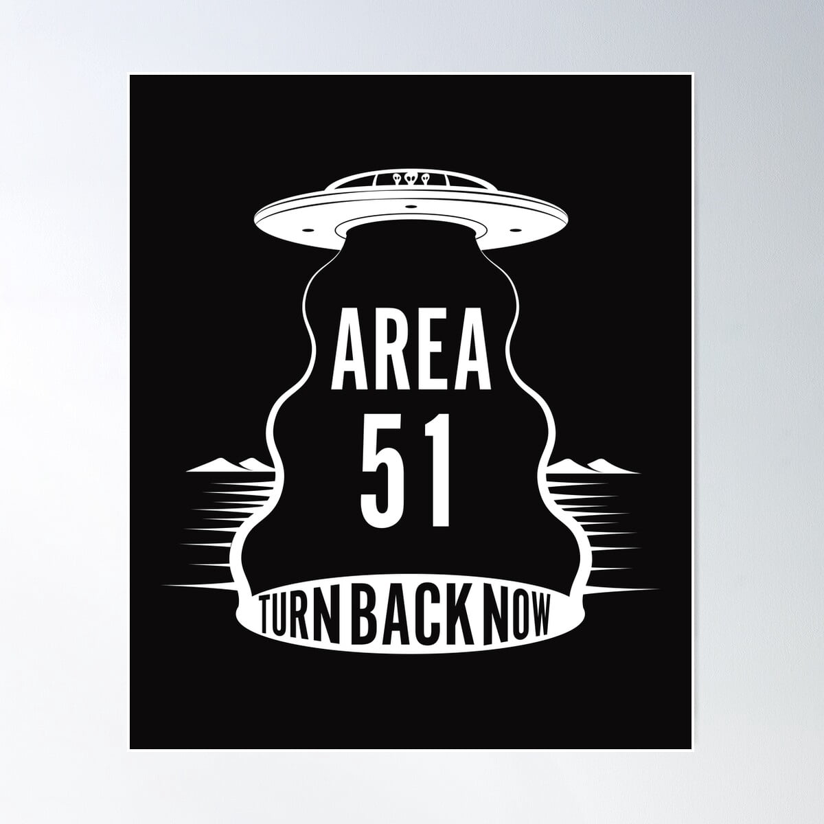 Cool Design Area 51 Turn Back Now Ufo With Aliens Poster Wall Art ...