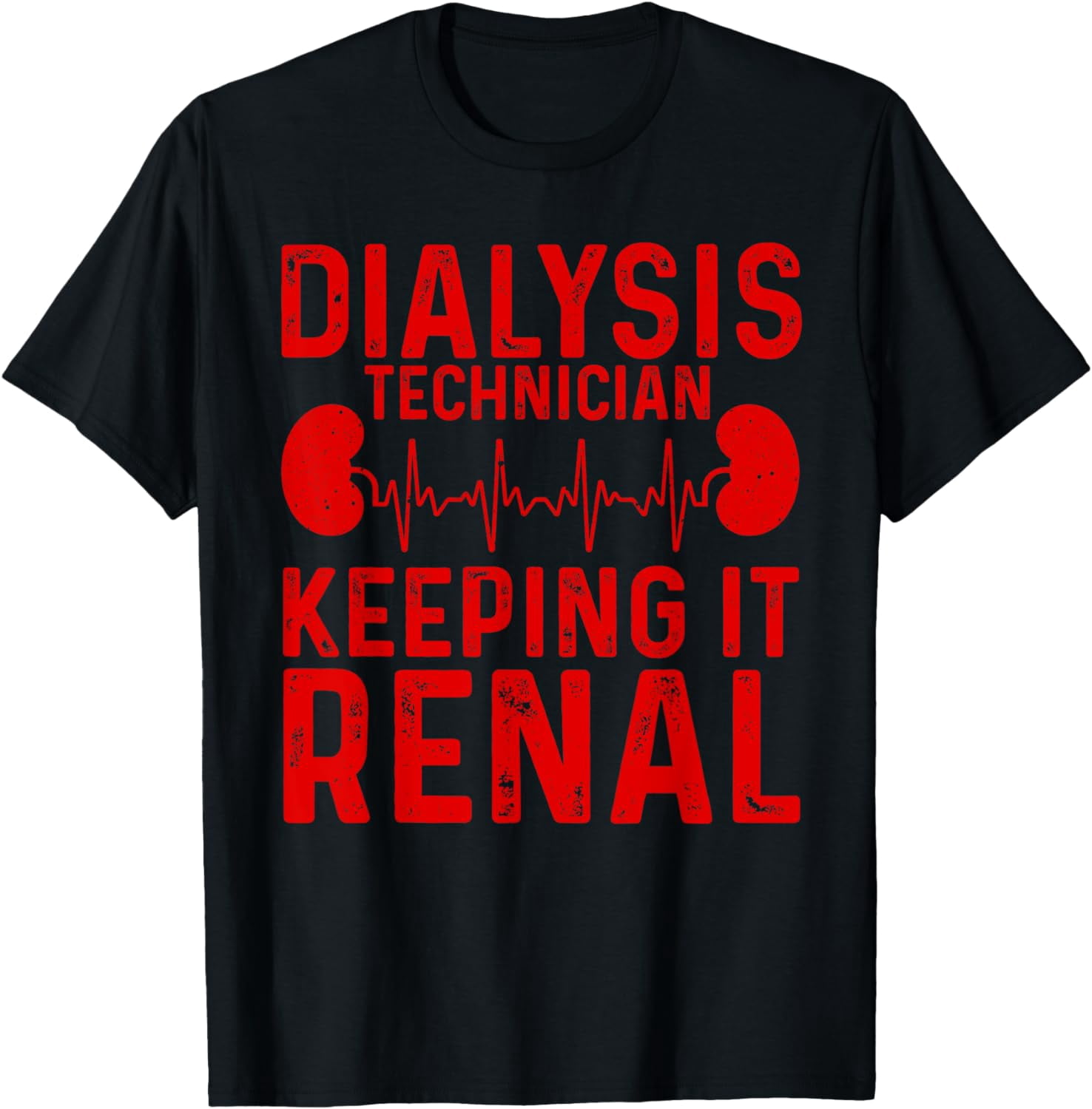Cool Dialysis Tech For Men Women Renal Hemodialysis, Nurses T-Shirt ...