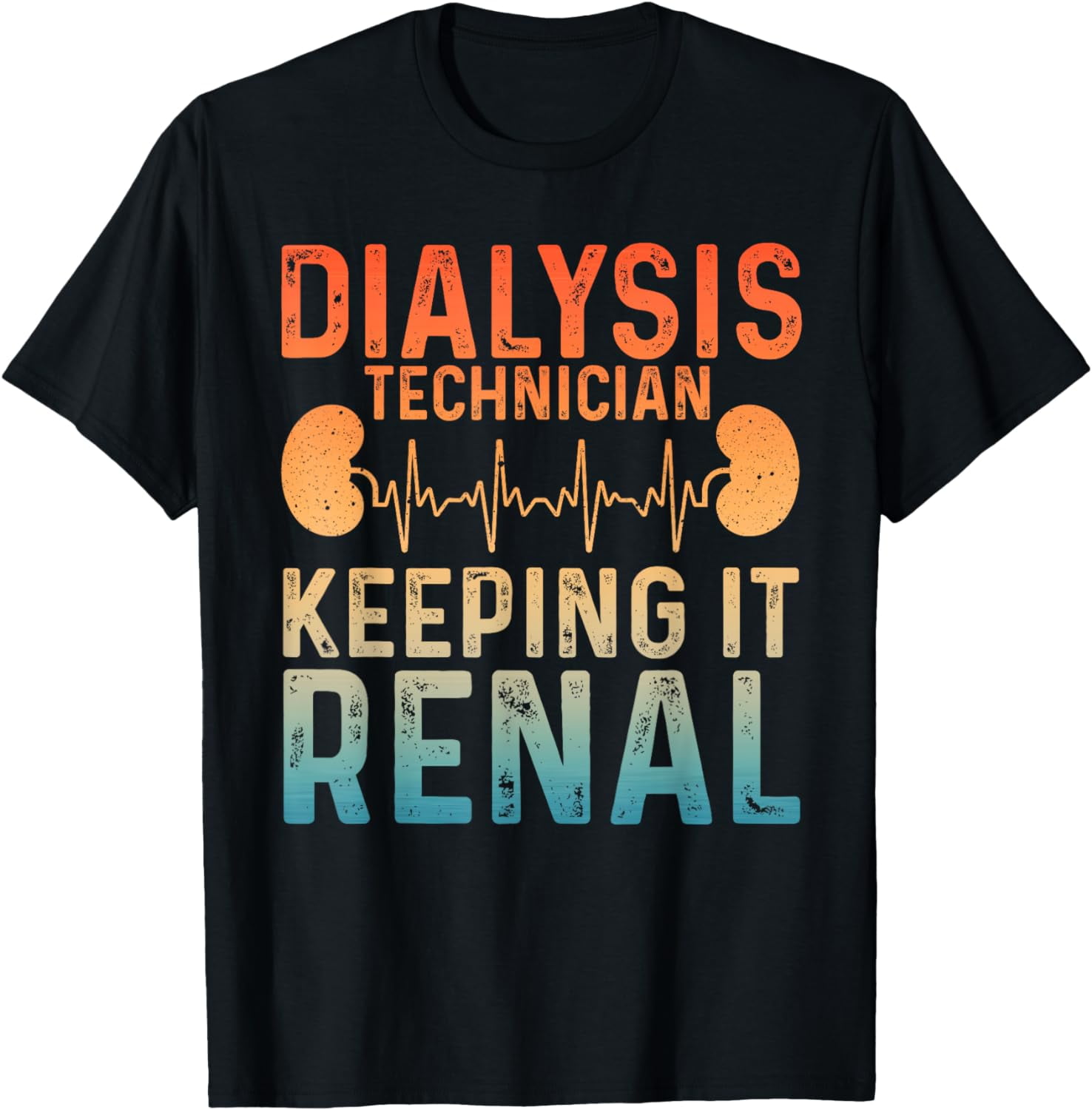 Cool Dialysis Tech For Men Women Renal Hemodialysis, Nurses T-Shirt ...