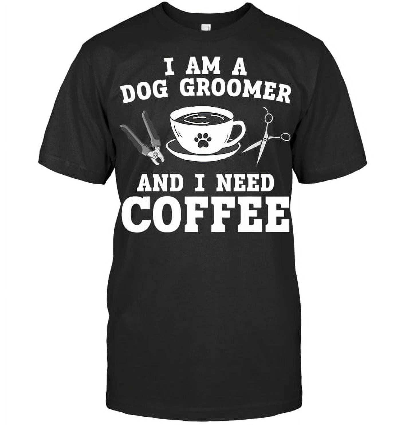 Cool Dog Groomer Art For Dog Grooming Pet Groomer Dog Groomers T Shirt ...