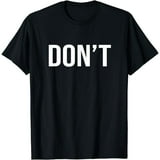Cool Don't Design - Simple Word Trendy Do Not / Dont T-Shirt - Walmart.com