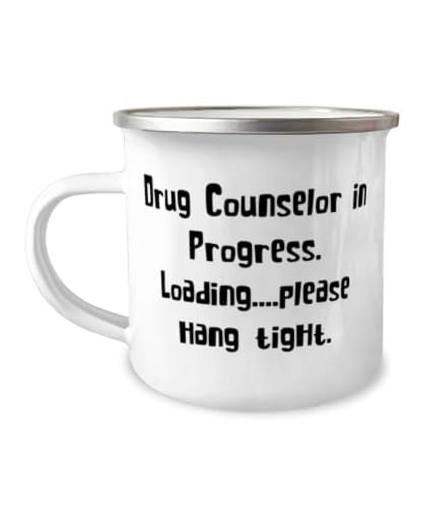 Cool Drug counselor 12oz Camper Mug, Drug Counselor in Progress ...