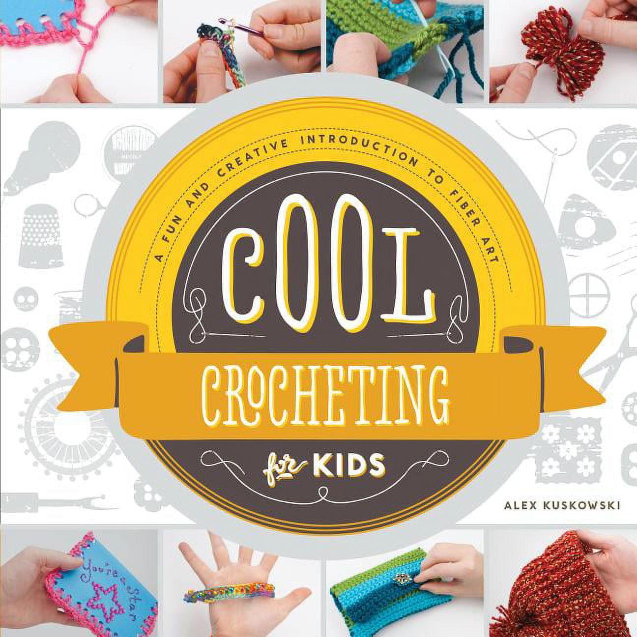 Cool Fiber Art Cool Crocheting for Kids: A Fun and Creative ...