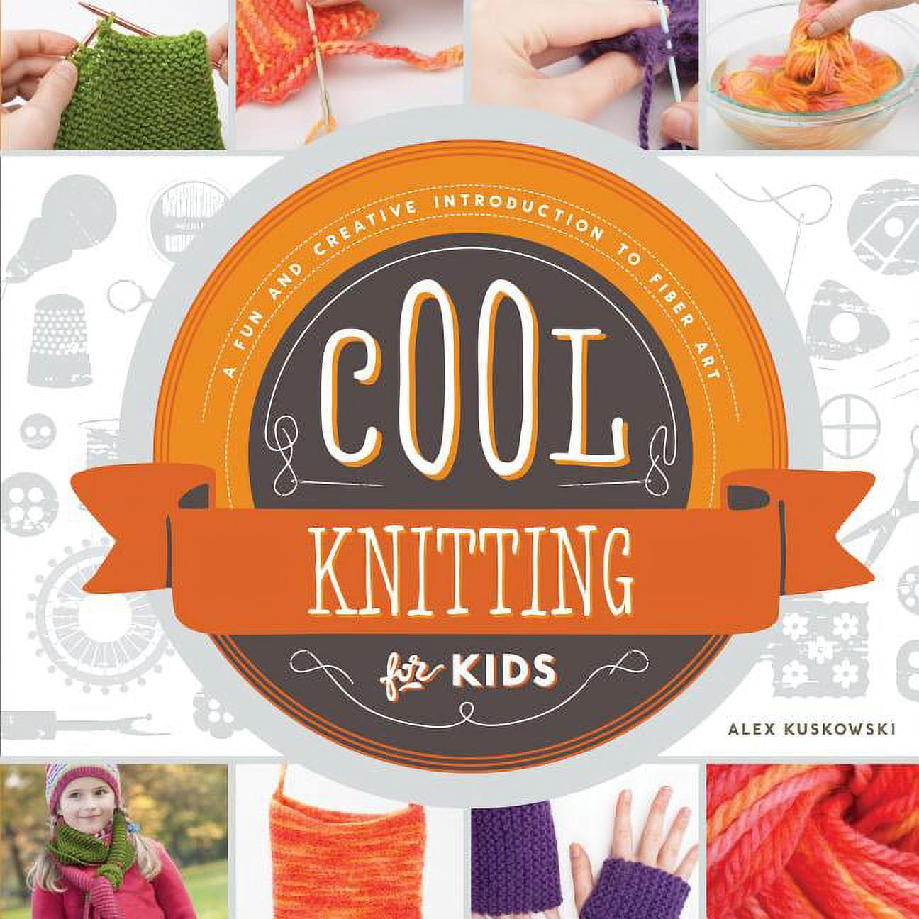 Cool Fiber Art Cool Knitting for Kids: A Fun and Creative Introduction ...
