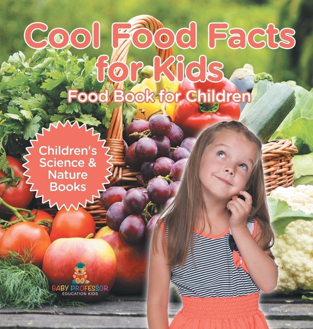 Cool Food Facts for Kids: Food Book for Children Children's Science ...