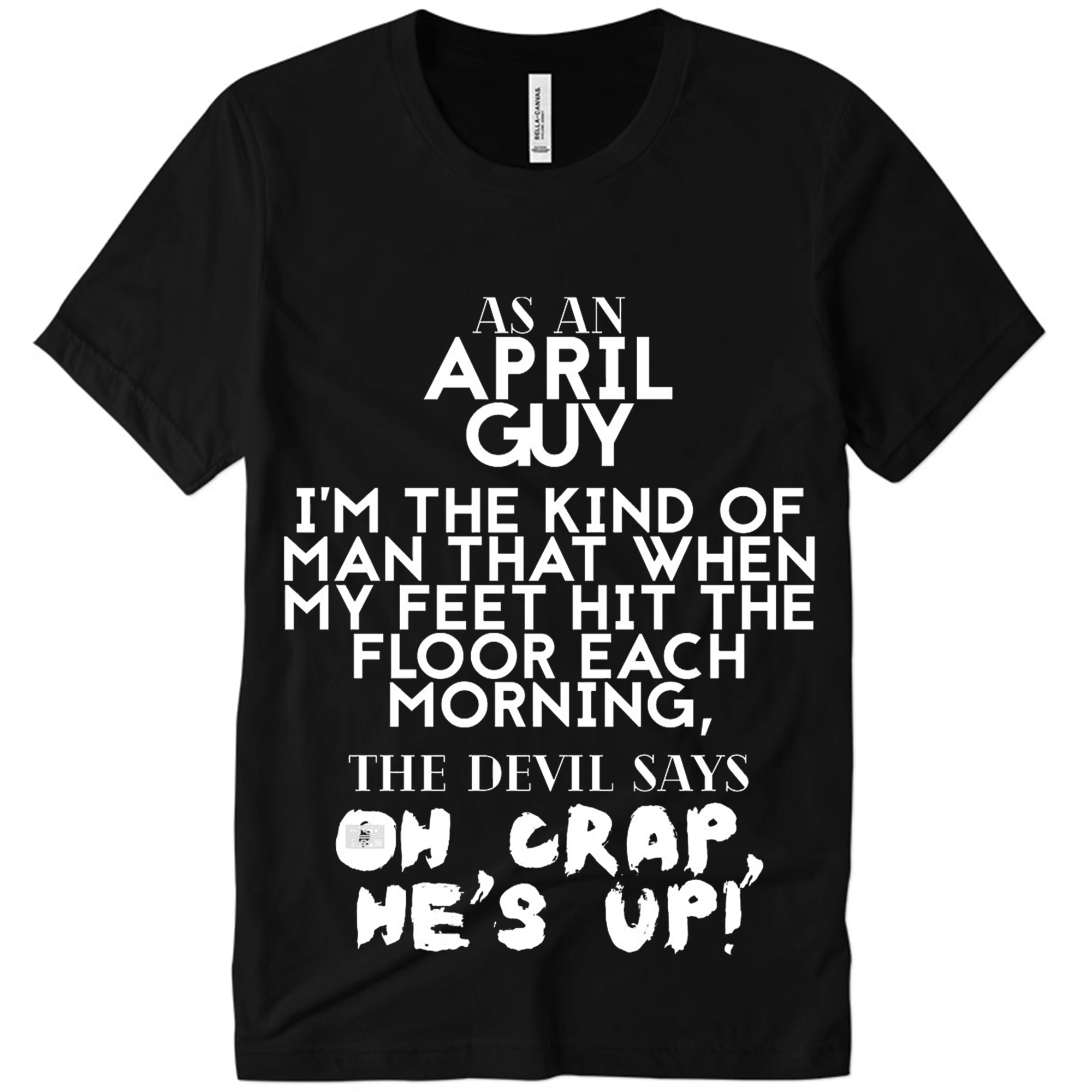 Cool Funny APRIL Guy Man Devil Crap Birth Month T-shirt - Walmart.com