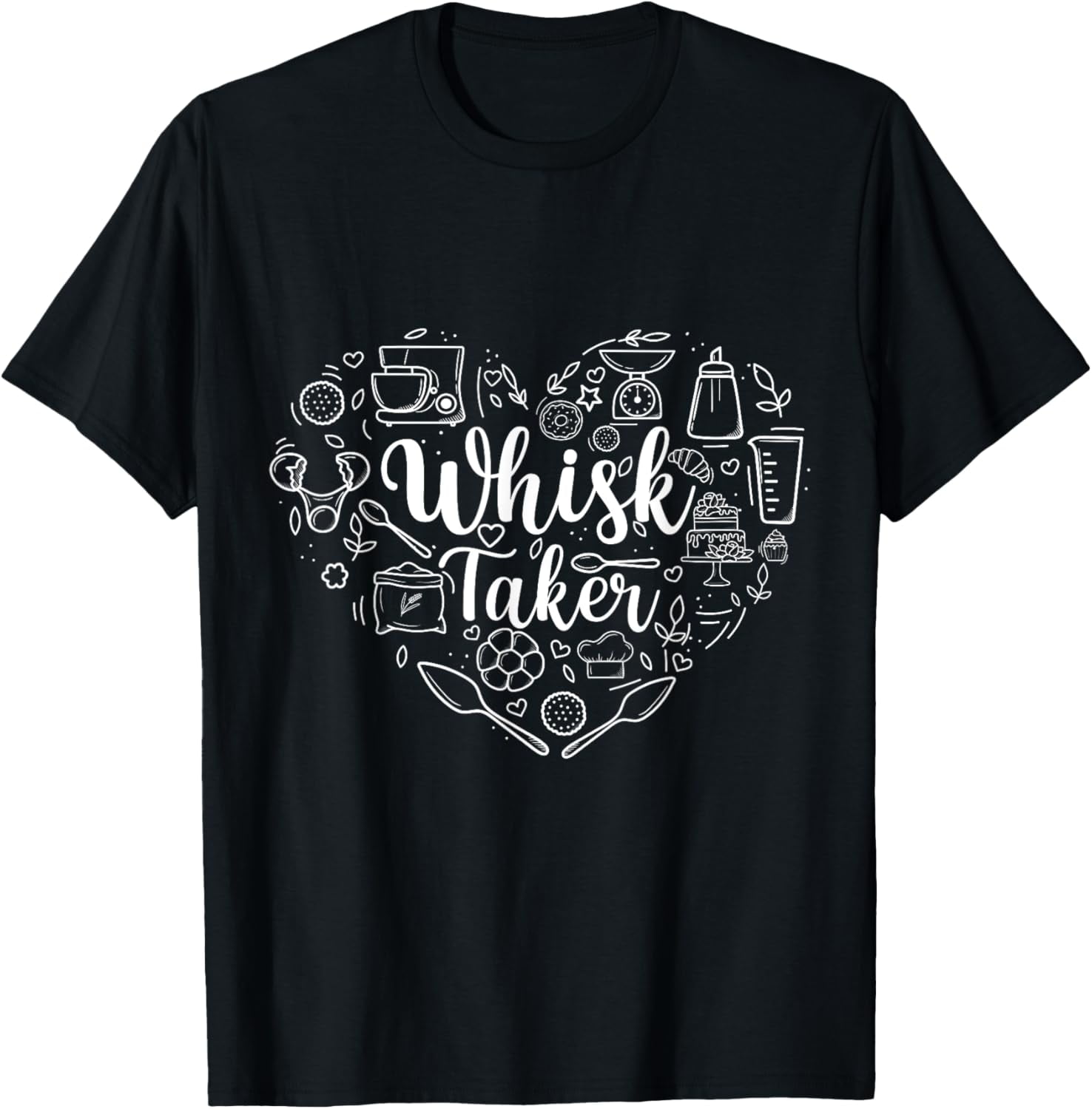 Cool Funny Baking Saying Whisk Taker Pun Cook Chef Baker T-Shirt - Walmart.com